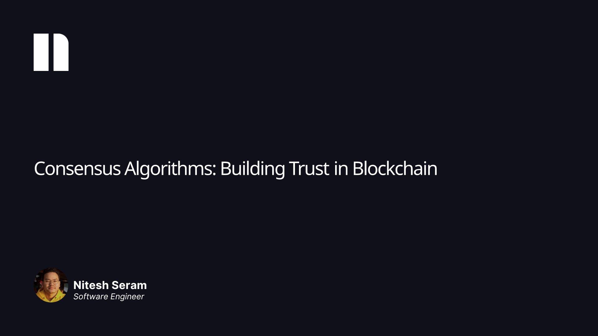 Consensus Algorithms: Building Trust in Blockchain | Nitesh Seram